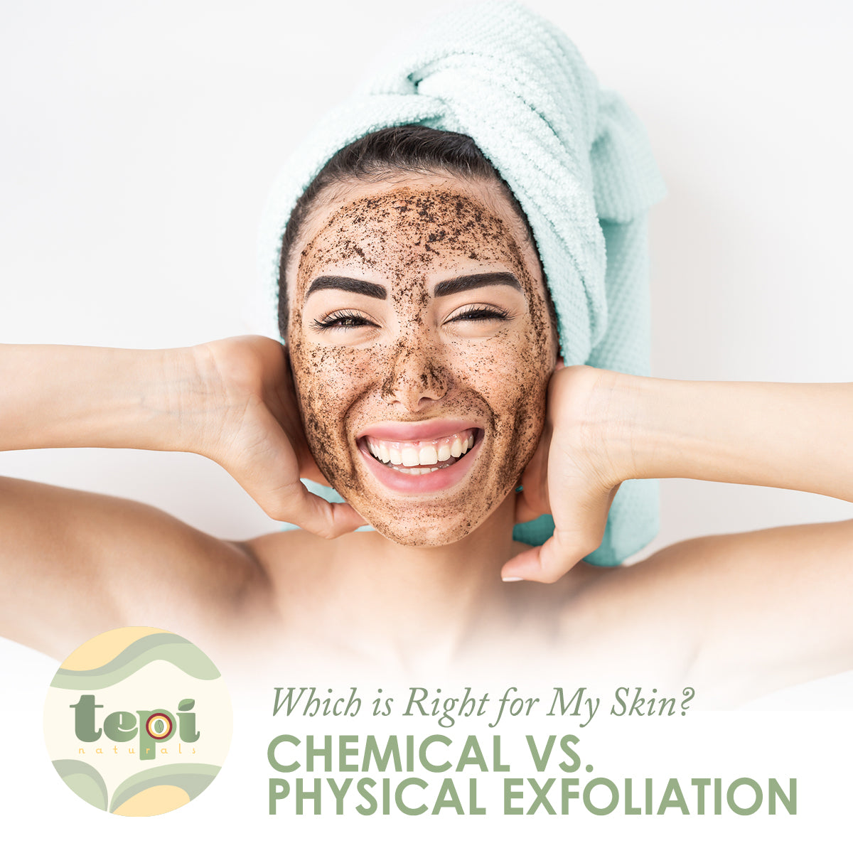 Chemical vs. Physical Exfoliation: Which is Right for My Skin? – Tepi ...